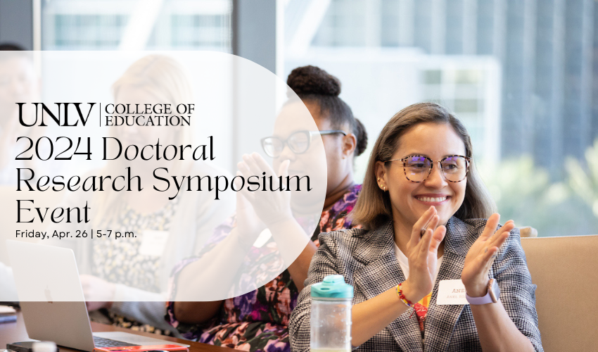 UNLV Doctoral Research Symposium Friday, Apr. 26, 2024 | | University ...